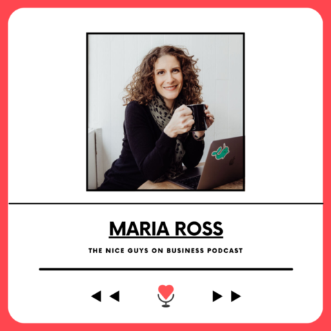 Maria Ross: Empathy Is Your Superpower | The Nice Guys on Business